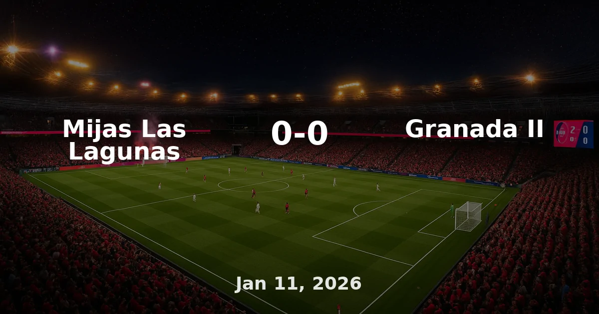 Mijas Las Lagunas vs Granada II Match Recap - Jan 11, 2026